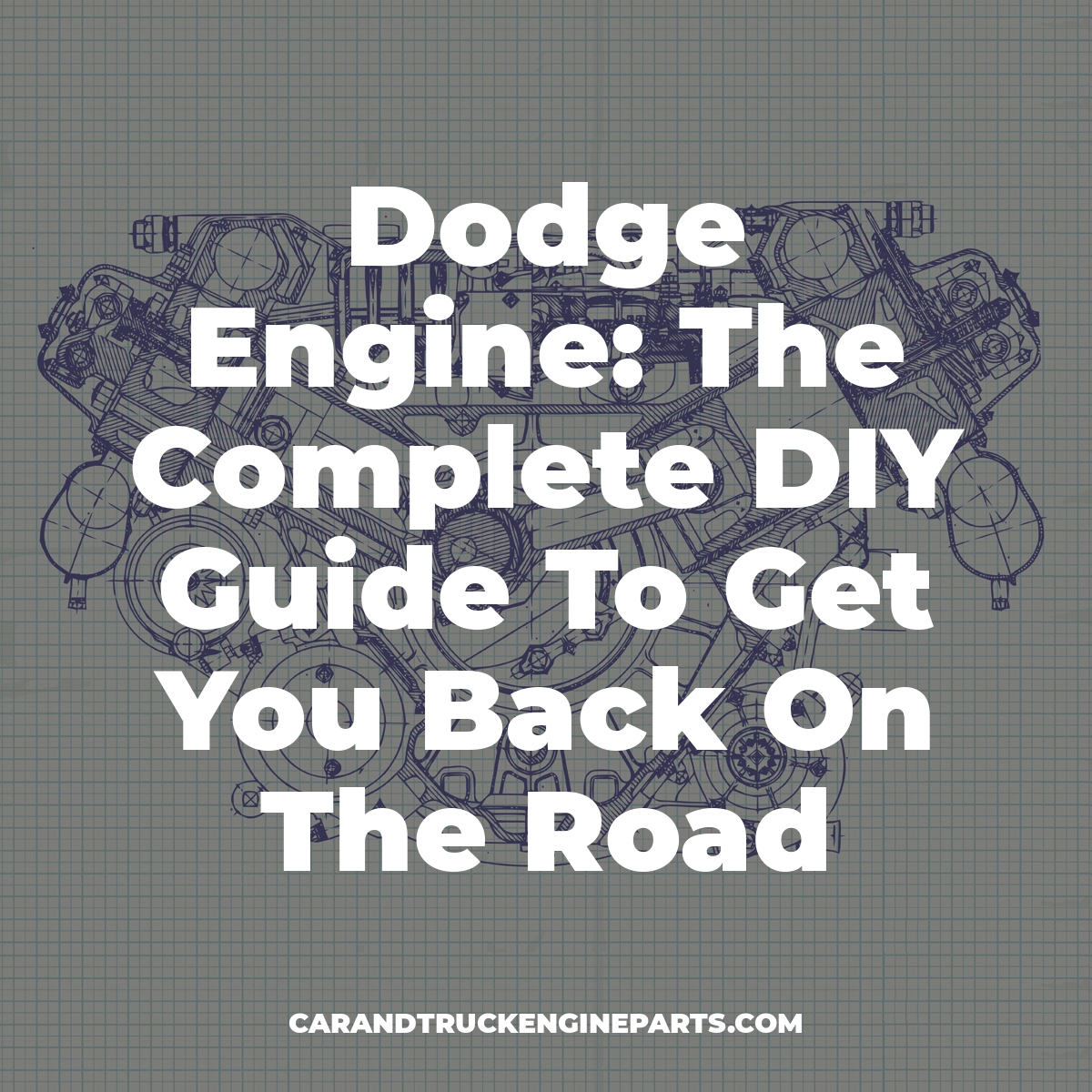 Dodge Engine: The Complete DIY Guide To Get You Back On The Road