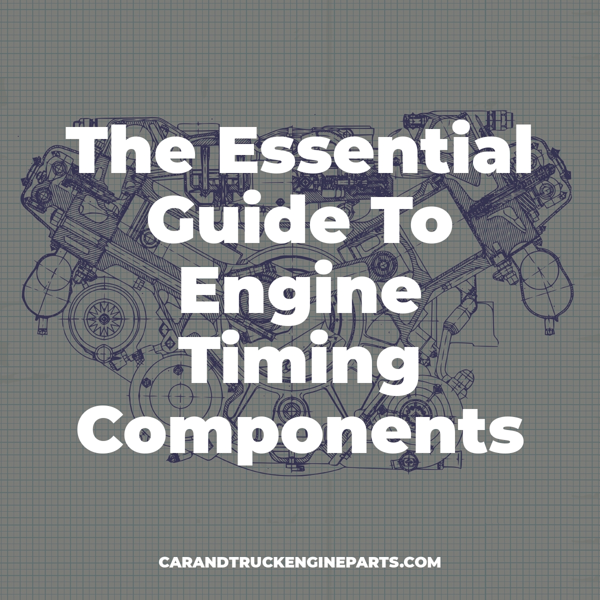 The Essential Guide To Engine Timing Components
