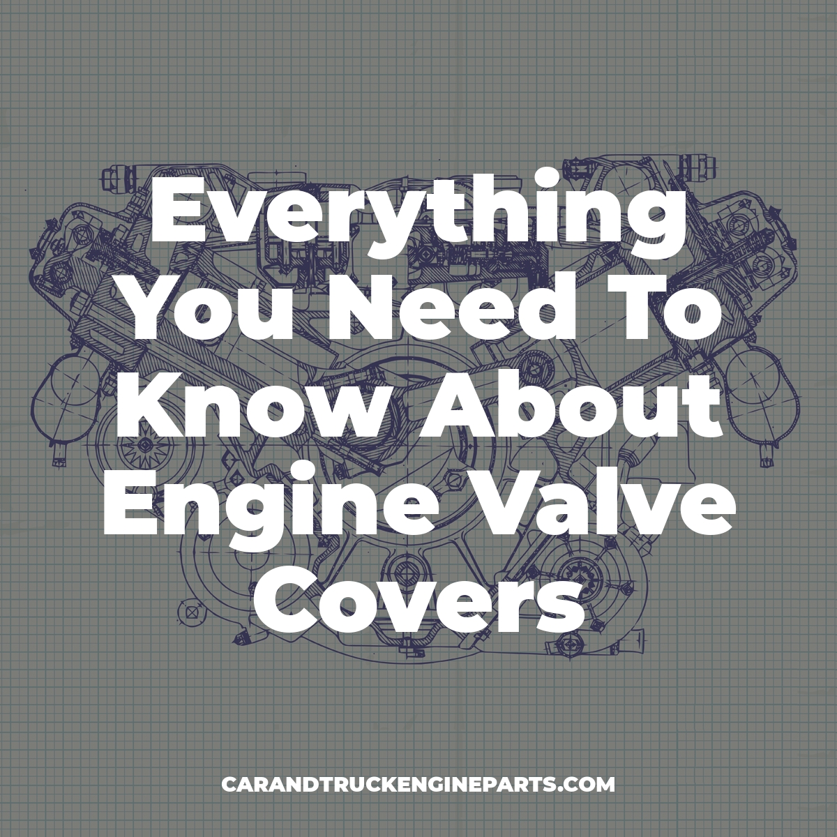Everything You Need To Know About Engine Valve Covers