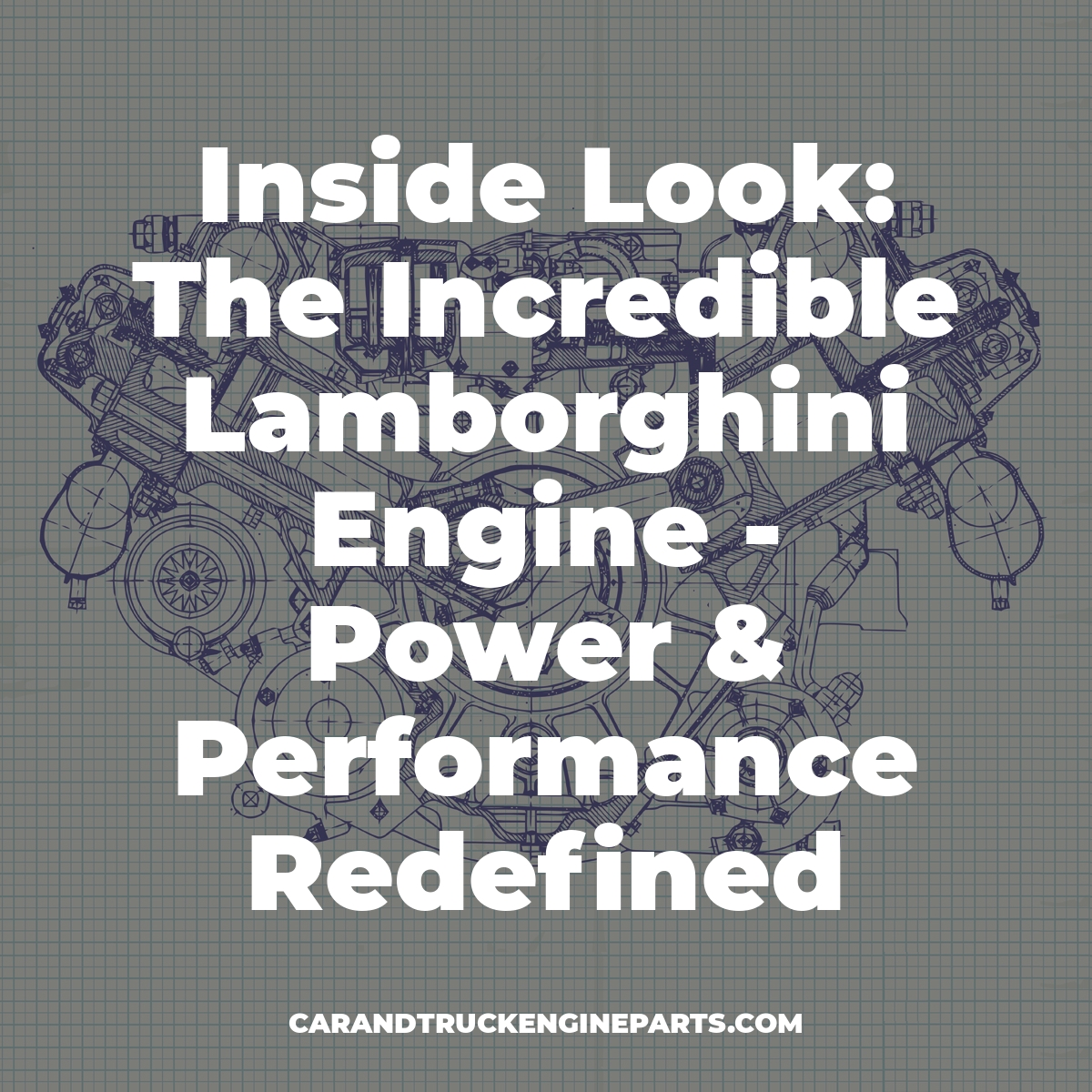 Inside Look: The Incredible Lamborghini Engine - Power & Performance ...