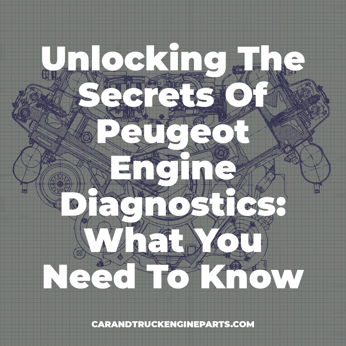 Unlocking The Secrets Of Peugeot Engine Diagnostics: What You Need To Know