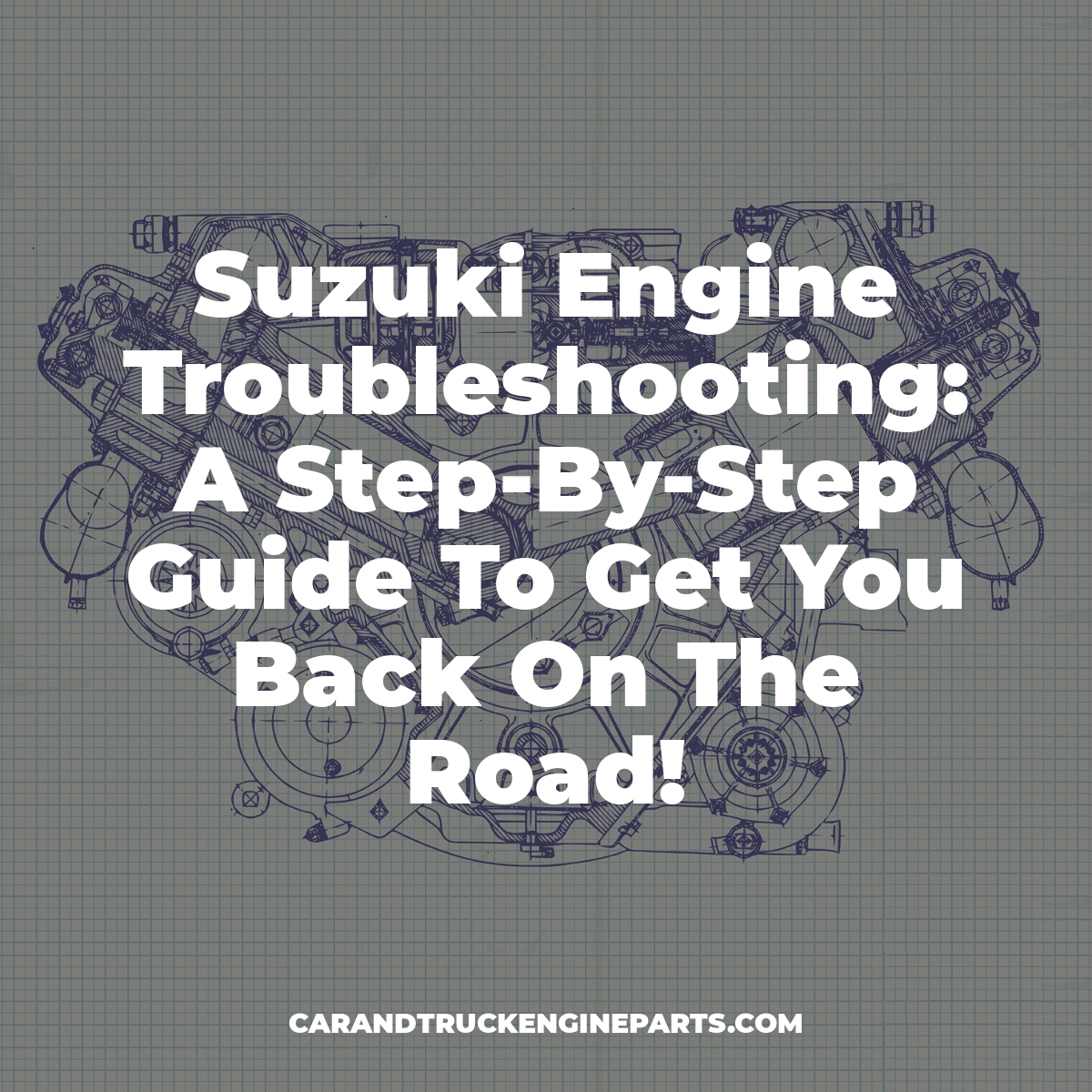 Suzuki Engine Troubleshooting: A Step-By-Step Guide To Get You Back On ...