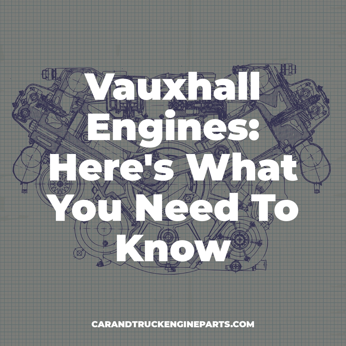 Vauxhall Engines: Here's What You Need To Know